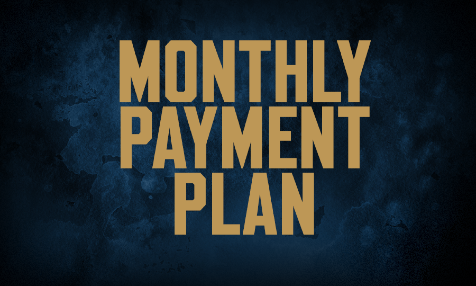 Monthly Payment Plan